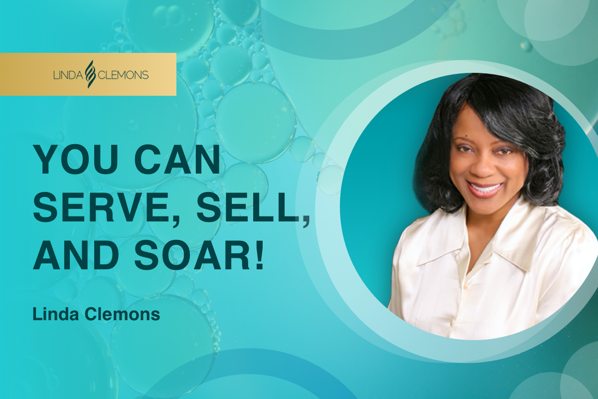 Serve, Sell, and Soar | Linda Clemons