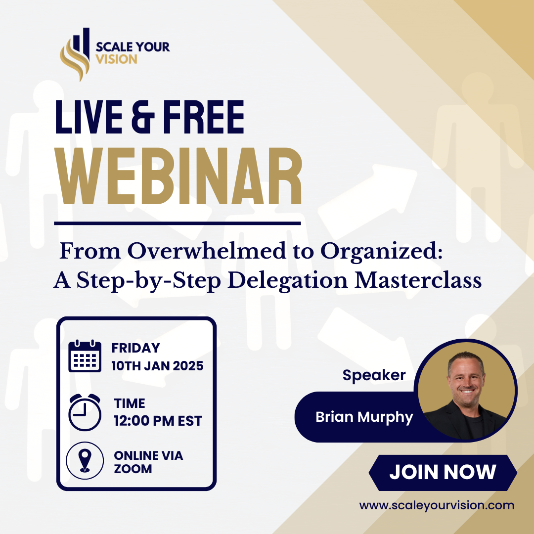 From Overwhelmed to Organized: A Step-by-Step Delegation Masterclass