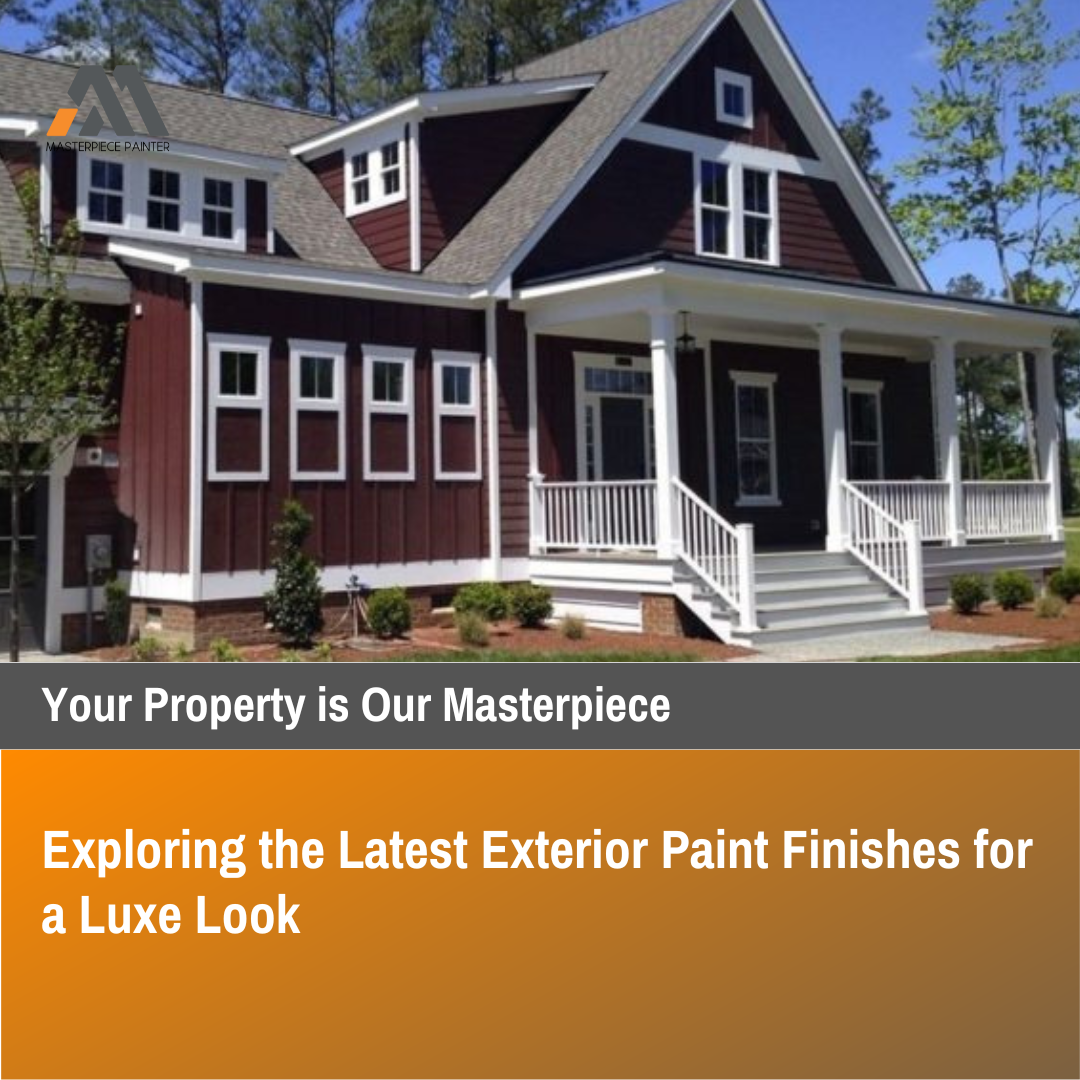 Exploring the Latest Exterior Paint Finishes for a Luxe Look