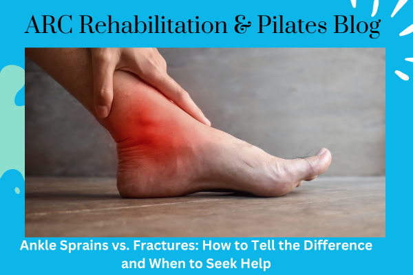 Ankle Sprains vs. Fractures: How to Tell the Difference and When to ...