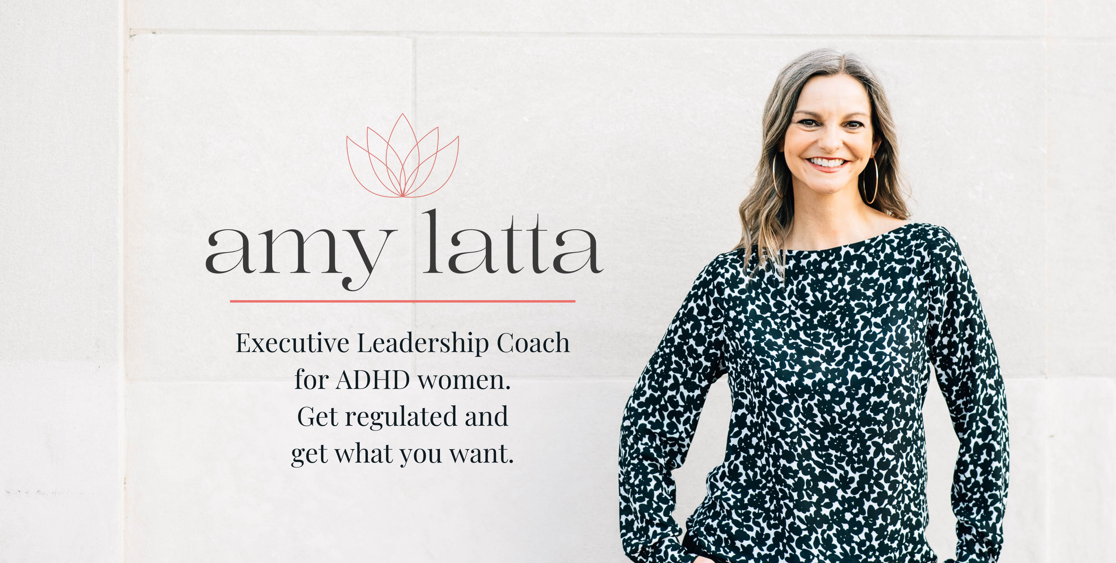 Amy Latta - Executive Leadership Coach for ADHD Women.