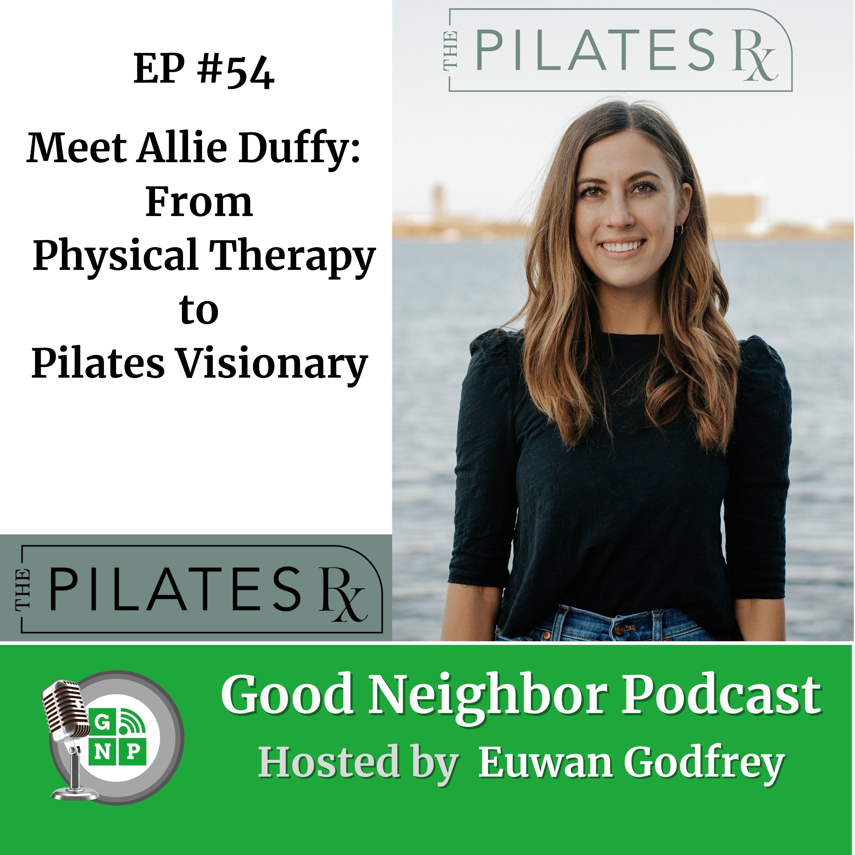 EP #54 - Meet Allie Duffy: From Physical Therapy to Pilates Visionary