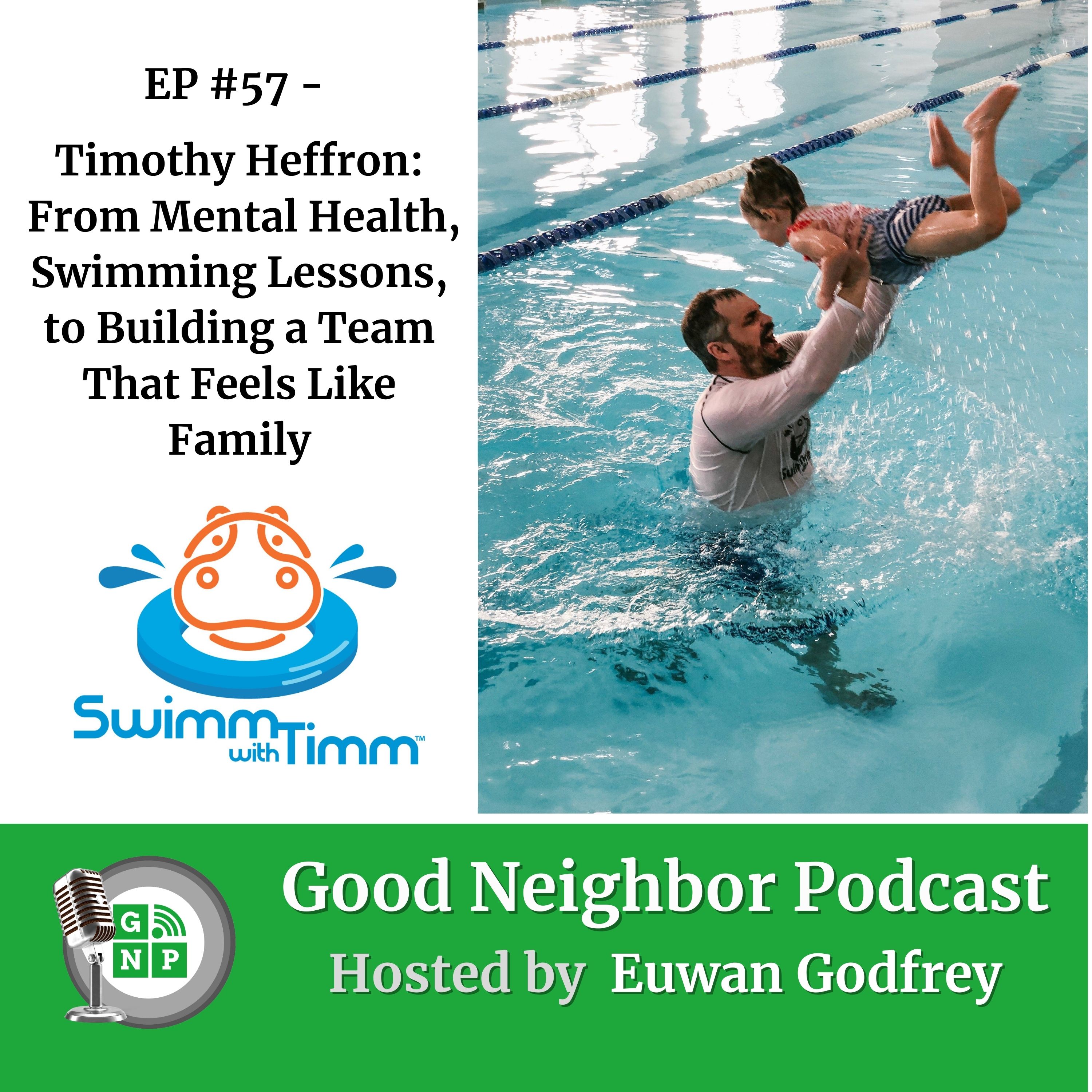 EP #57 - Timothy Heffron: From Mental Health, Swimming Lessons, to ...