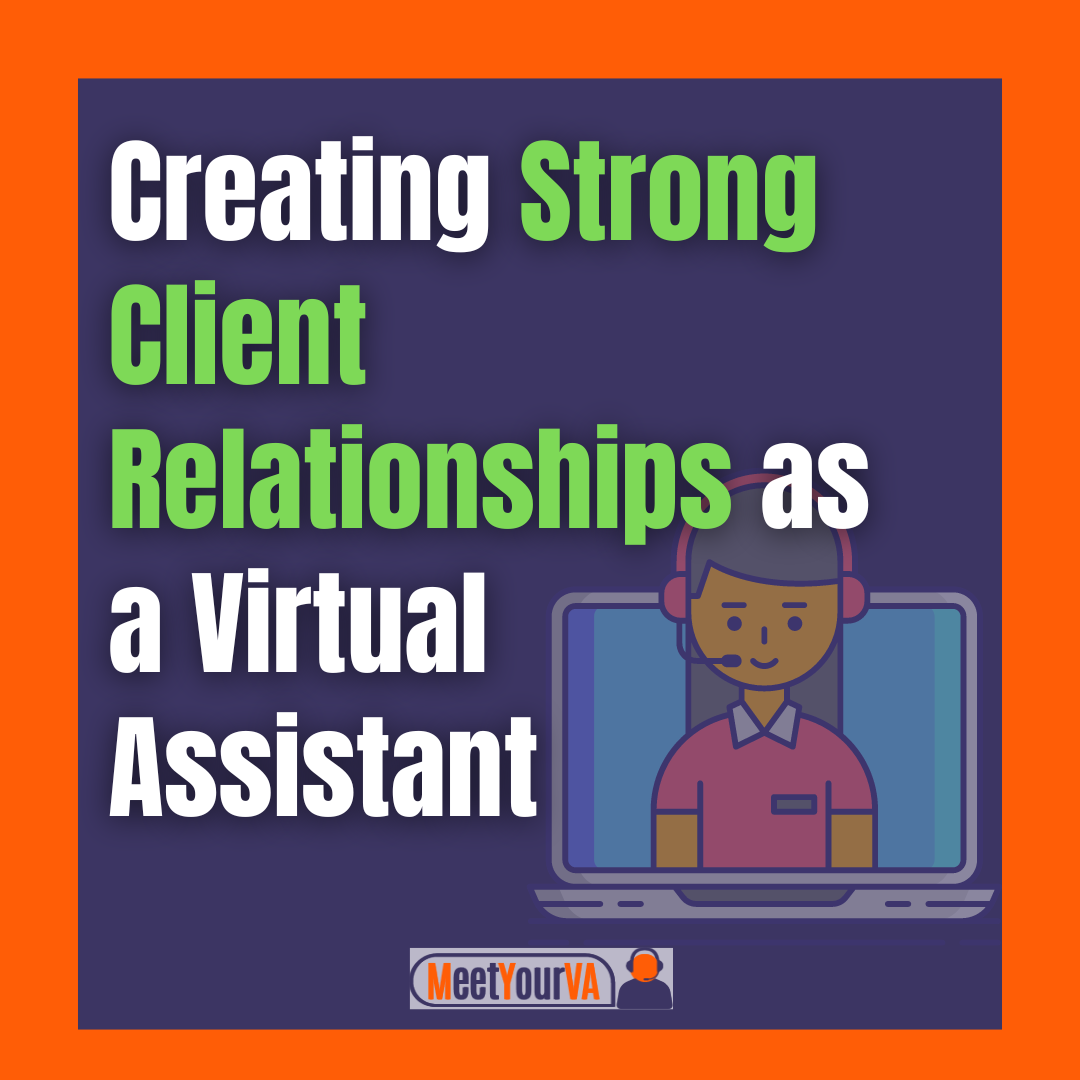 💡Creating Strong Client Relationships as a Virtual Assistant💡