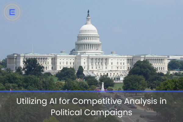 Utilizing AI for Competitive Analysis in Political Campaigns ...