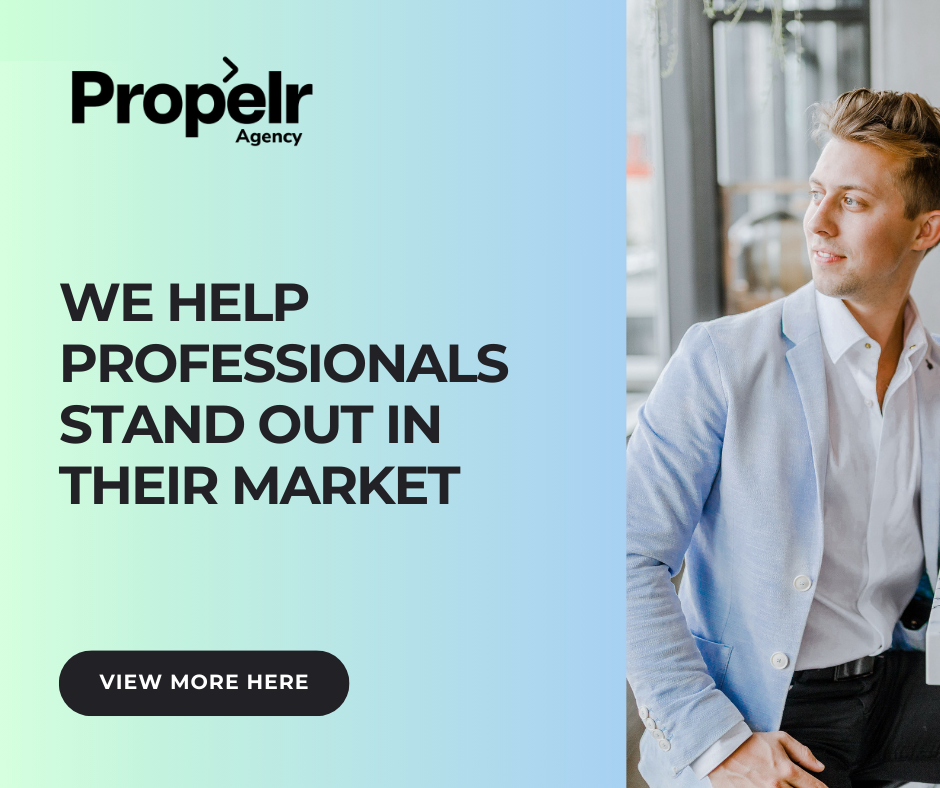 Propelr Agency - We Help Professionals Stand Out In Their Market