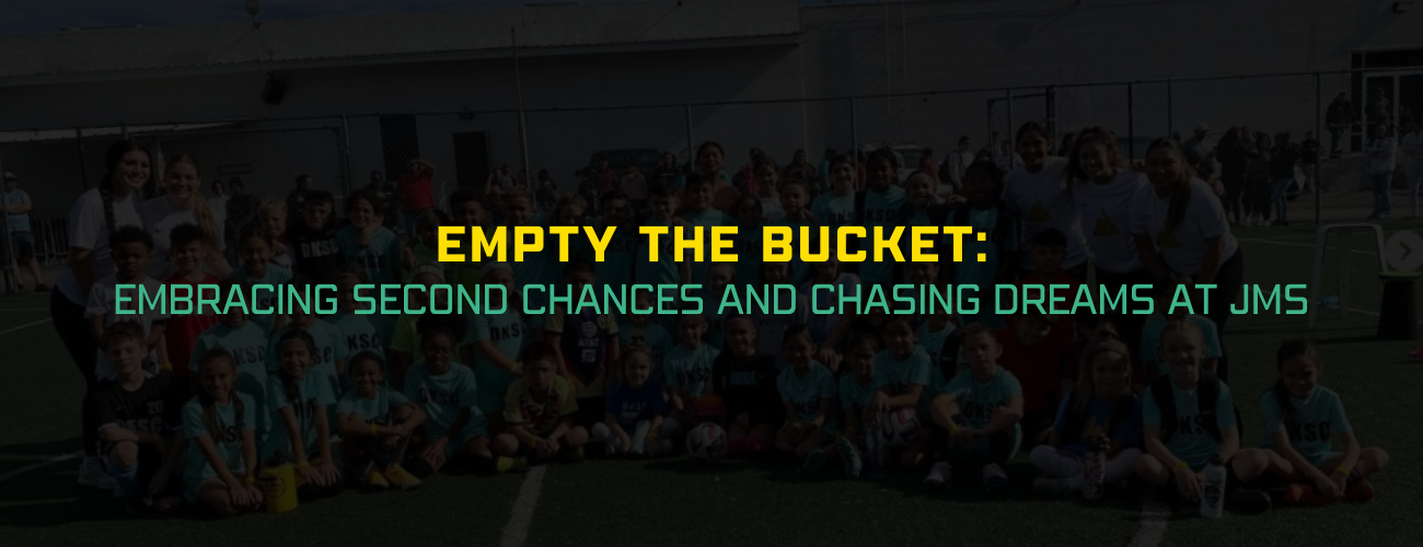 Empty the Bucket: Embracing Second Chances and Chasing Dreams at JMS