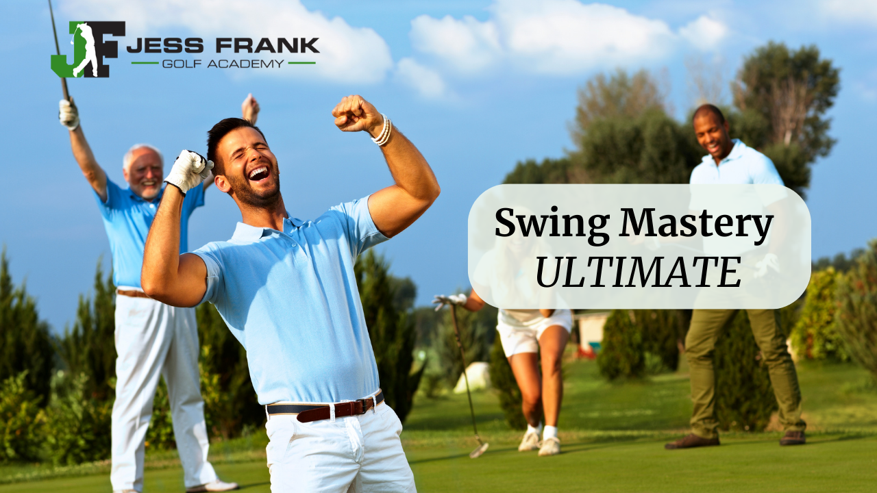 Swing Mastery ULTIMATE | Jess Frank Golf Academy