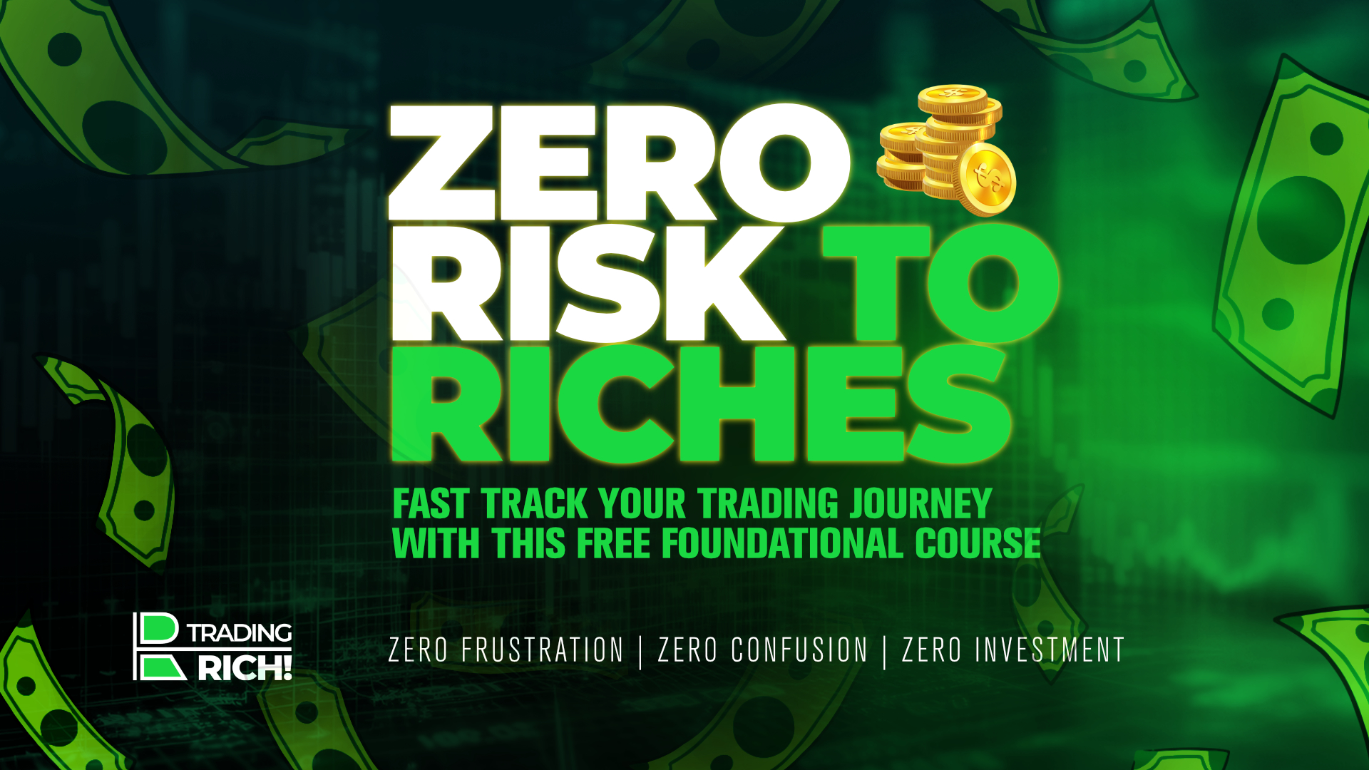 Zero Risk to Riches | Free Trading Quick Start – Trading Rich