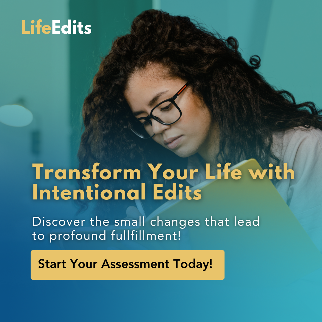 Transform Your Life with Intentional Edits