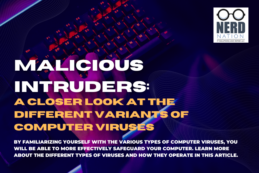 Malicious Intruders: A Closer Look at the Different Variants of ...