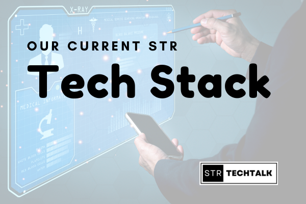 Our Current STR Tech Stack