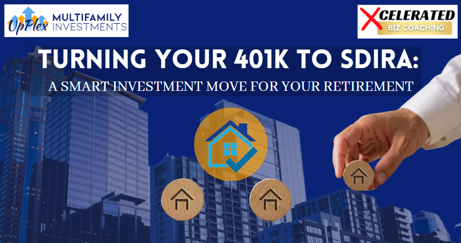 Turning Your 401K To SDIRA: A Smart Investment Move For Your Retirement