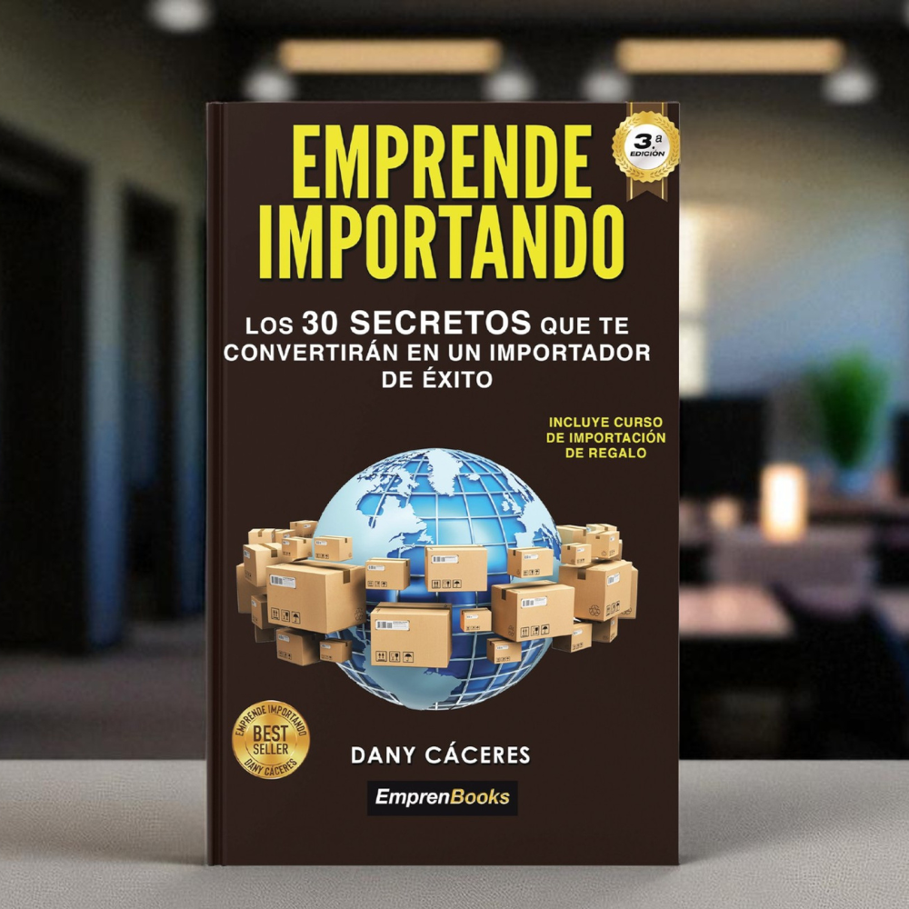 Emprende Importando: El libro para importar y vender con éxito