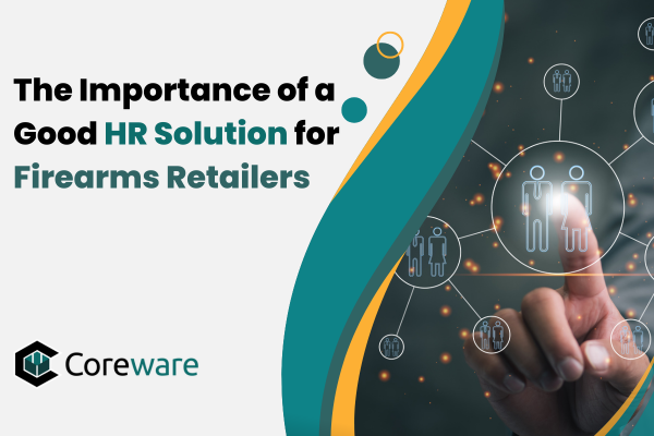The Importance of a Good HR Solution for Firearms Retailers