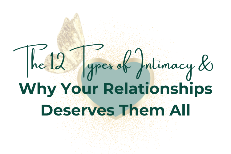 12 Types of Intimacy | Build Deeper Connections in Your Relationships