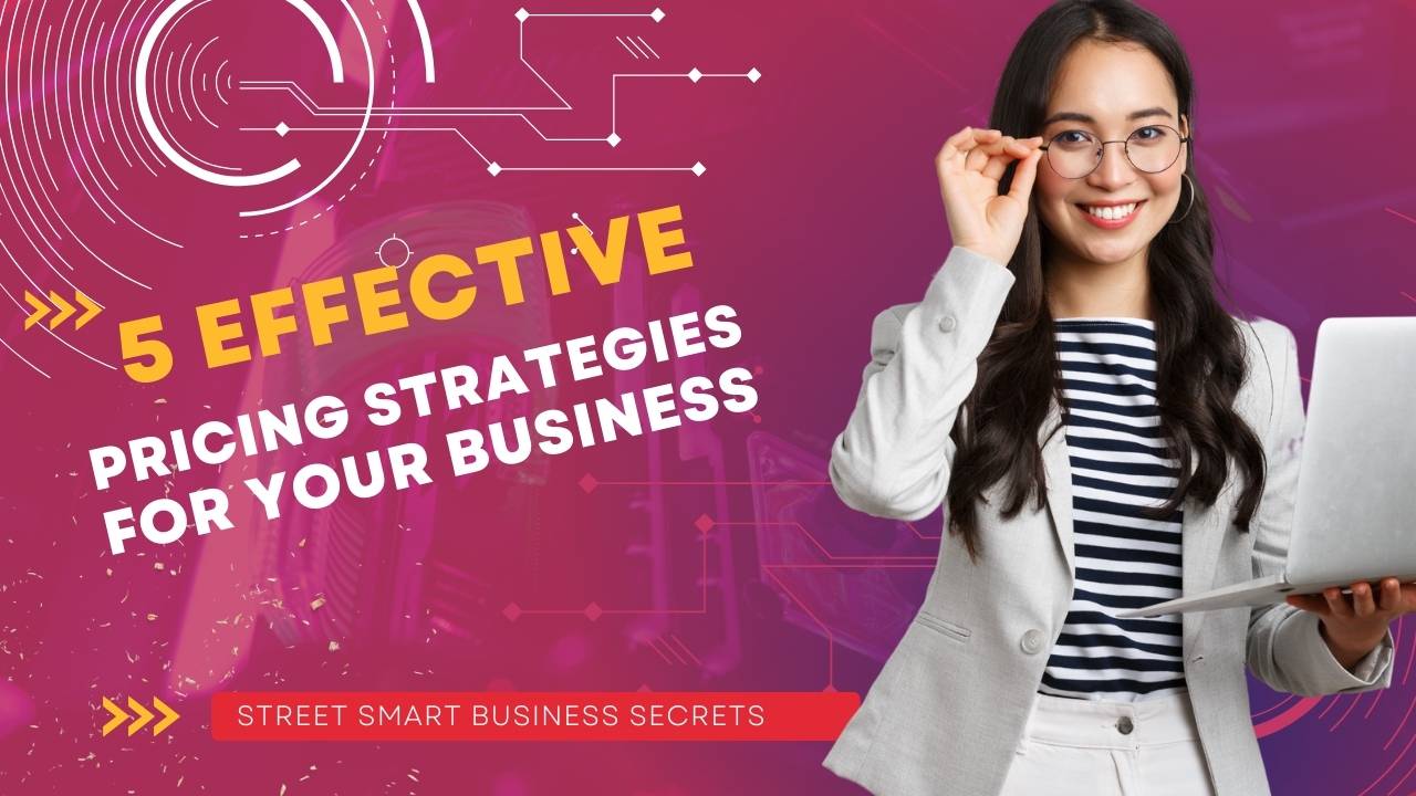 5 Effective Pricing Strategies for Your Business