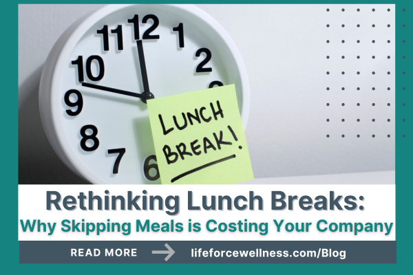 Rethinking Lunch Breaks: Why Skipping Meals is Costing Your Company