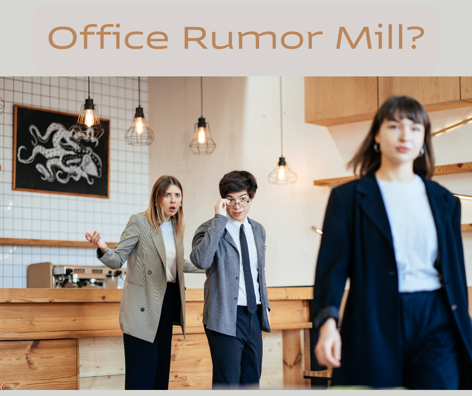 How to Use Emotional Intelligence to Manage the Rumor Mill in Your Office