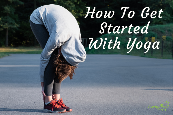 How To Get Started With Yoga