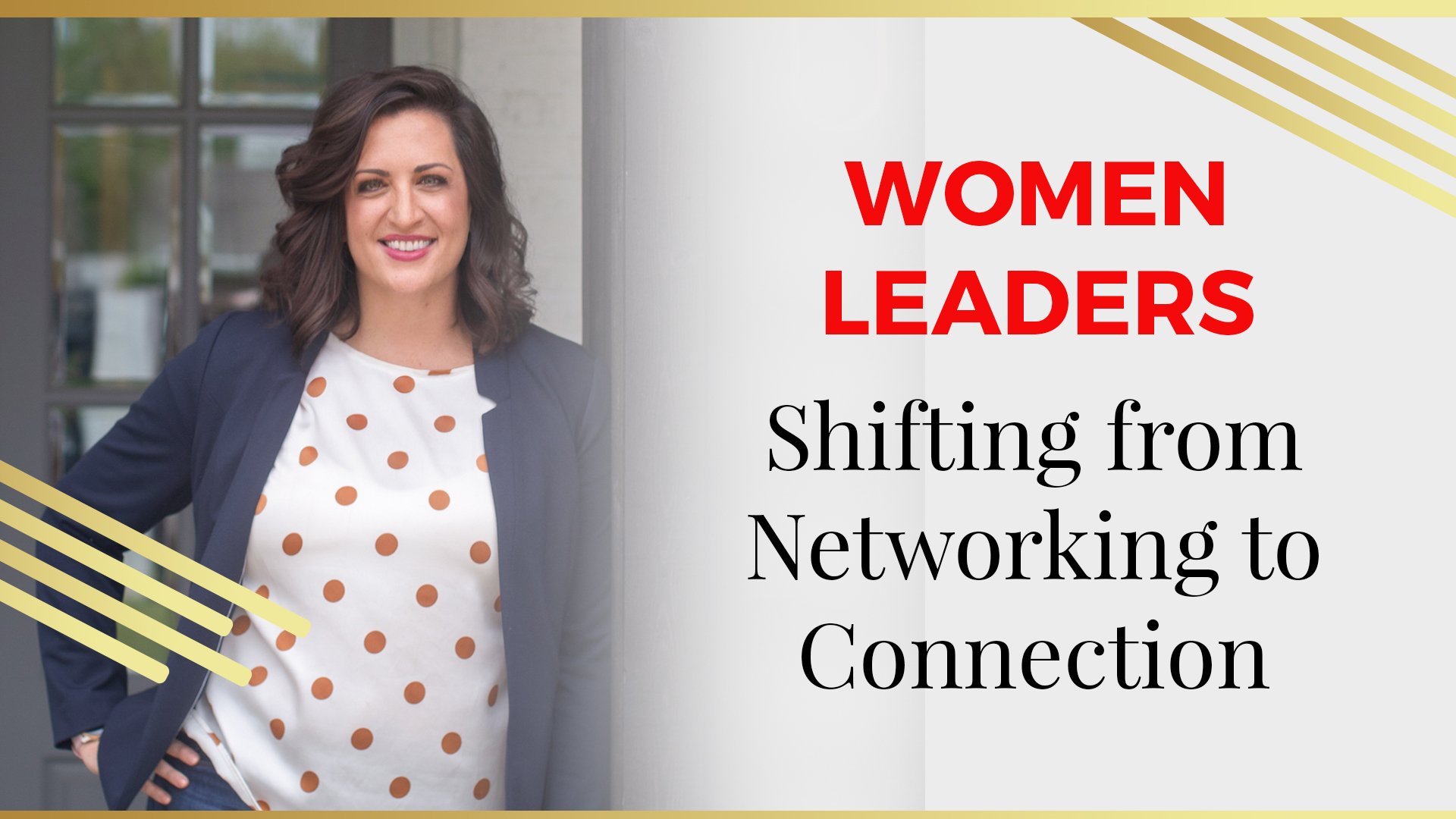 Shifting from Networking to Connection: A Guide for Women Leaders