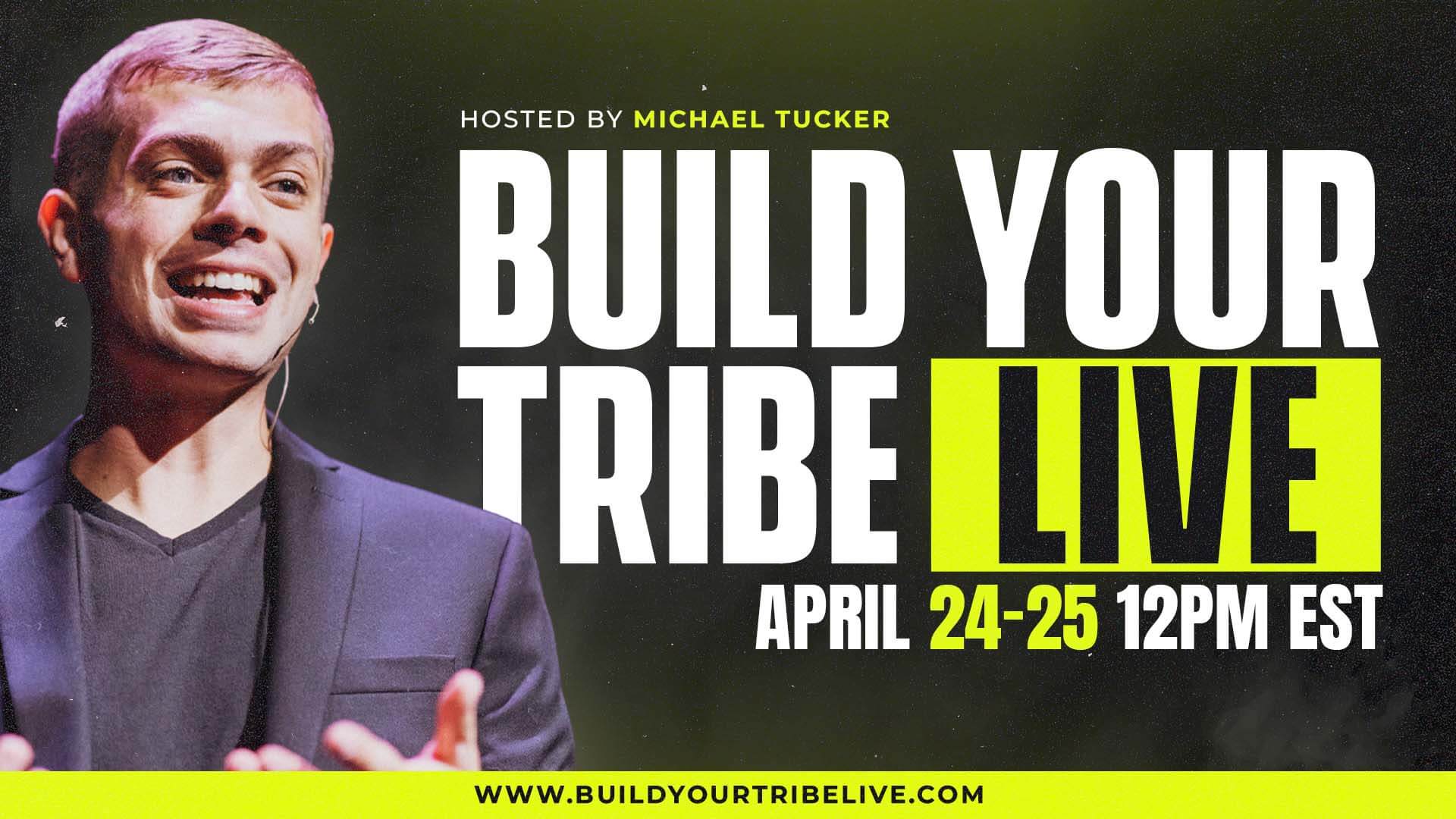 Join Build Your Tribe Live - For Free!