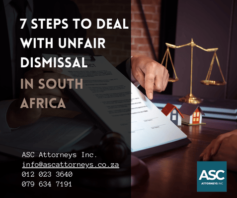 7 STEPS TO DEAL WITH UNFAIR DISMISSAL: A GUIDE FOR SOUTH AFRICAN EMPLOYEES