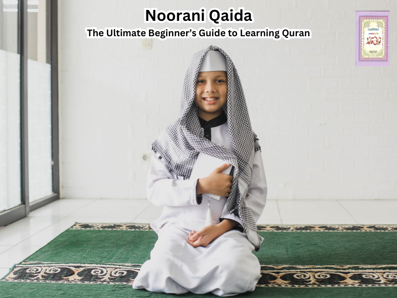 Noorani Qaida The Ultimate Beginner’s Guide to Learning Quran