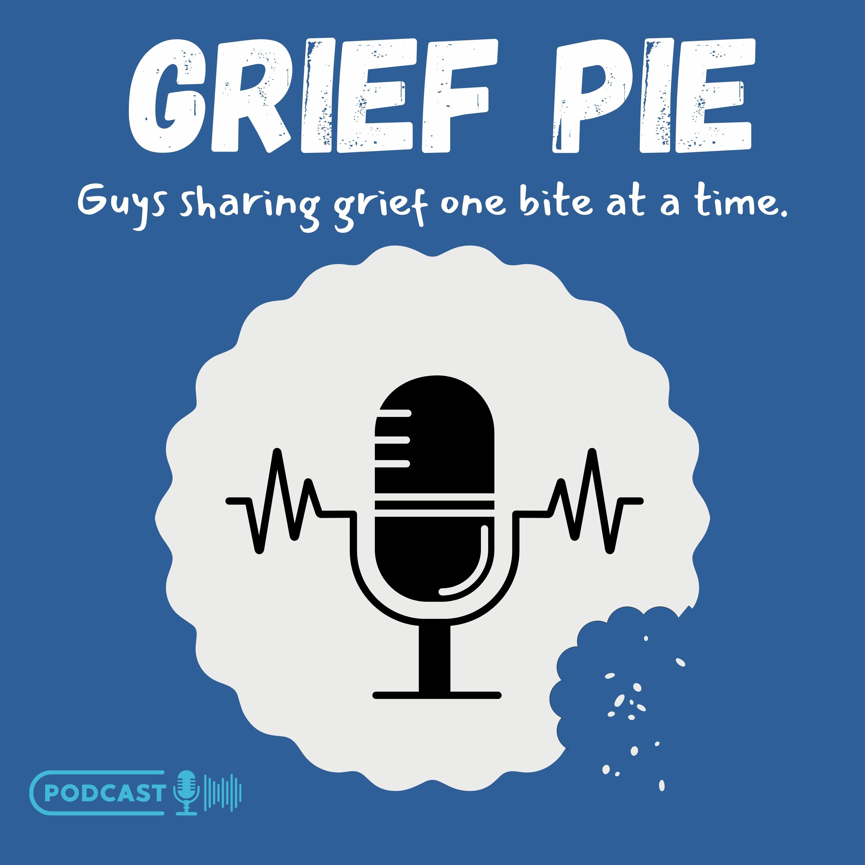 Grief Pie Podcast