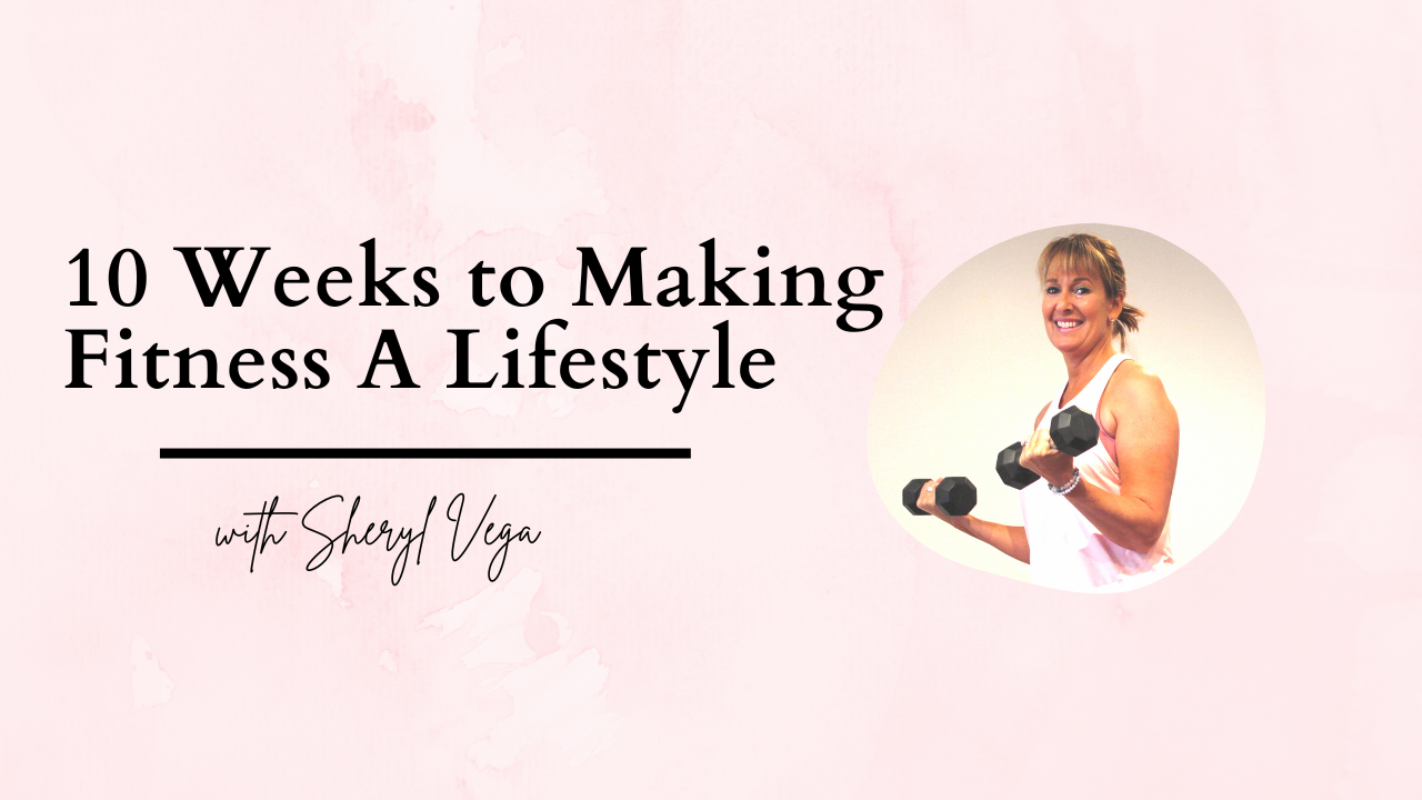 10 weeks making fitness a lifestyle