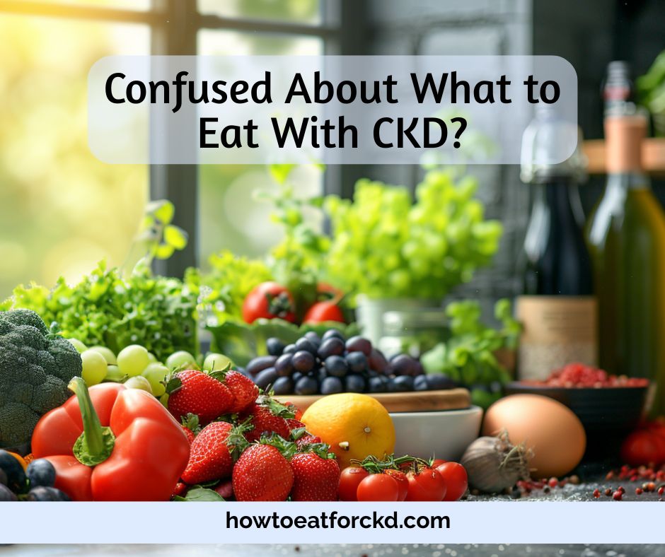 How to Eat for CKD | Clarity on What to Eat With Kidney Disease