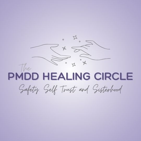 The PMDD Healing Circle: Safety, Self-Trust & Sisterhood