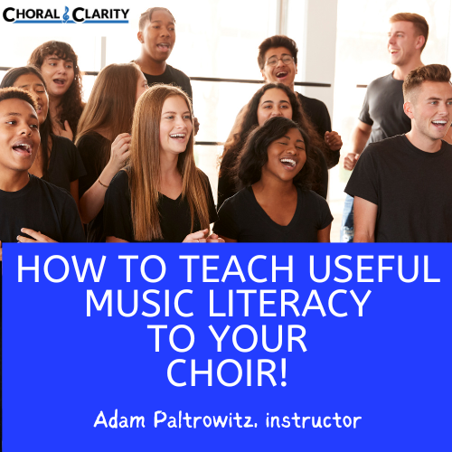 HOW TO TEACH USEFUL MUSIC LITERACY TO YOUR CHOIR!
