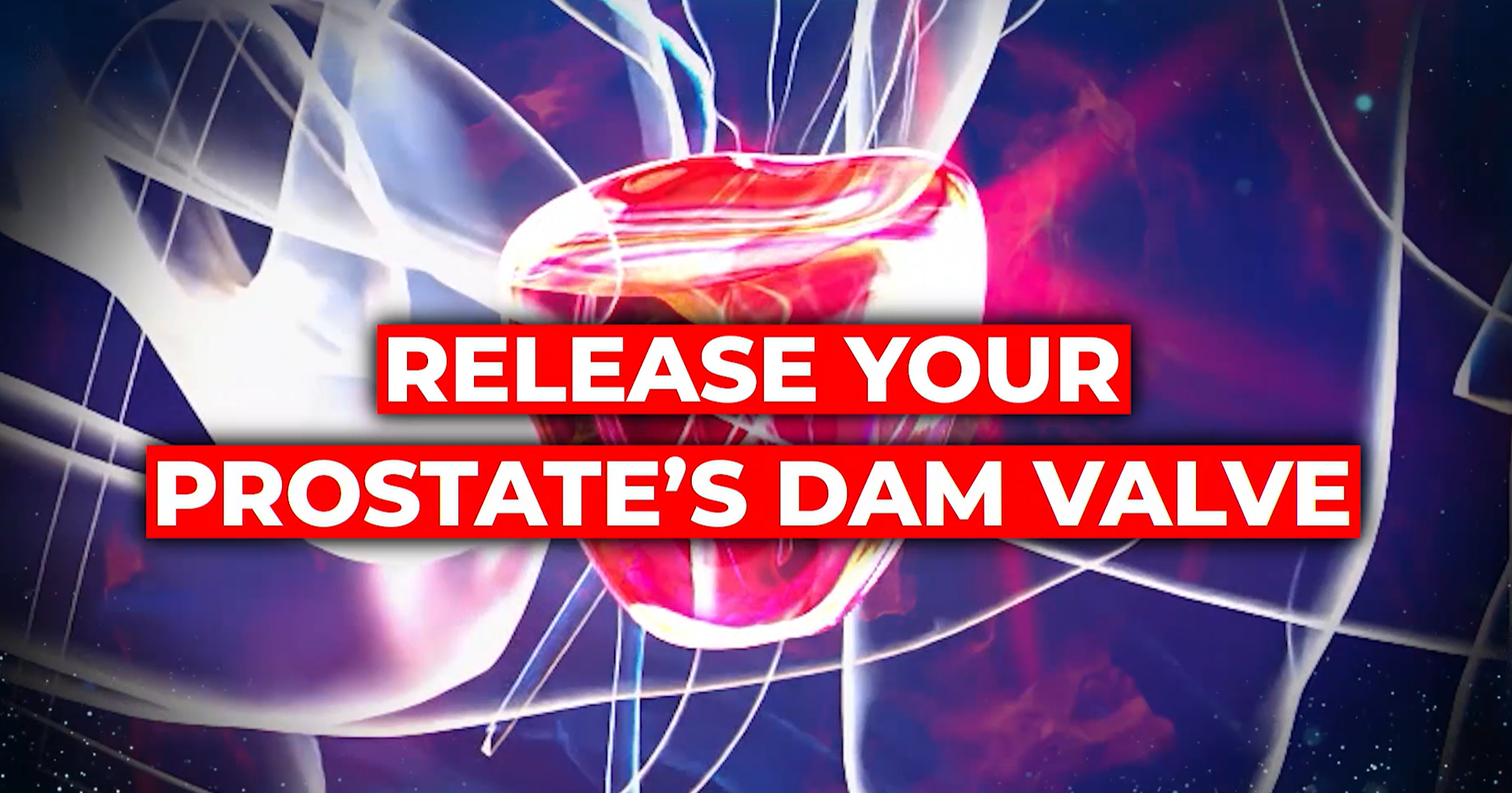 Release Your Prostate's Dam Valve...