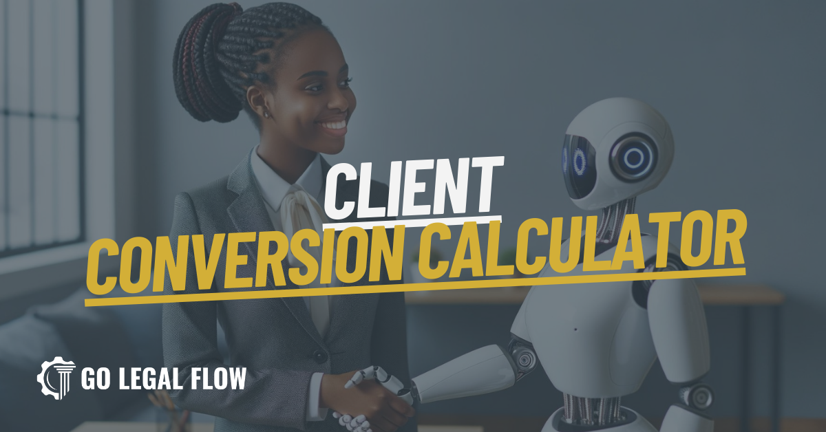 Client Conversion Calculator for Solo & Small Law Firms