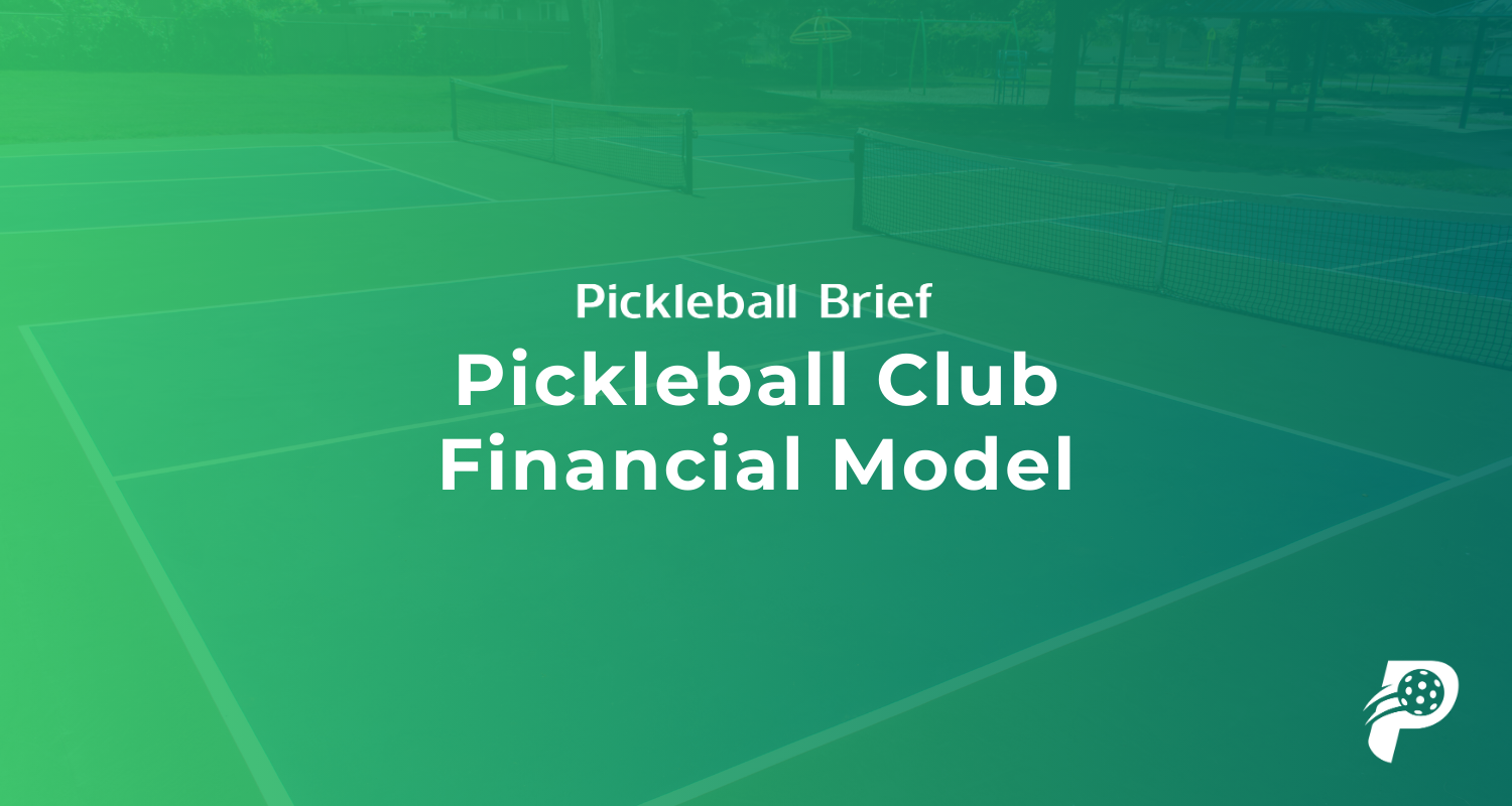 Pickleball Brief | Pickleball Club Financial Model