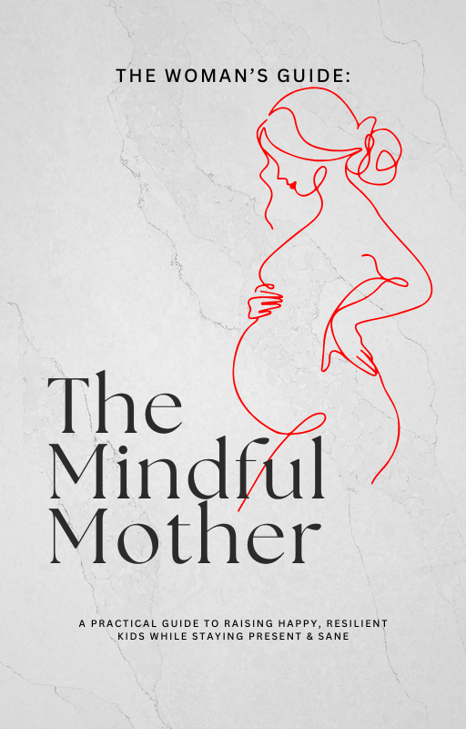 The Mindful Mother eBook | Calm, Connected, Empowered Motherhood