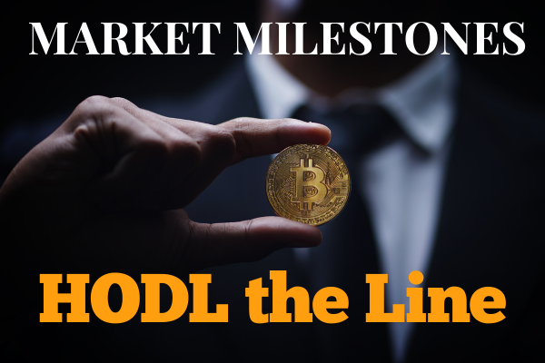 Market Milestones: HODL the Line