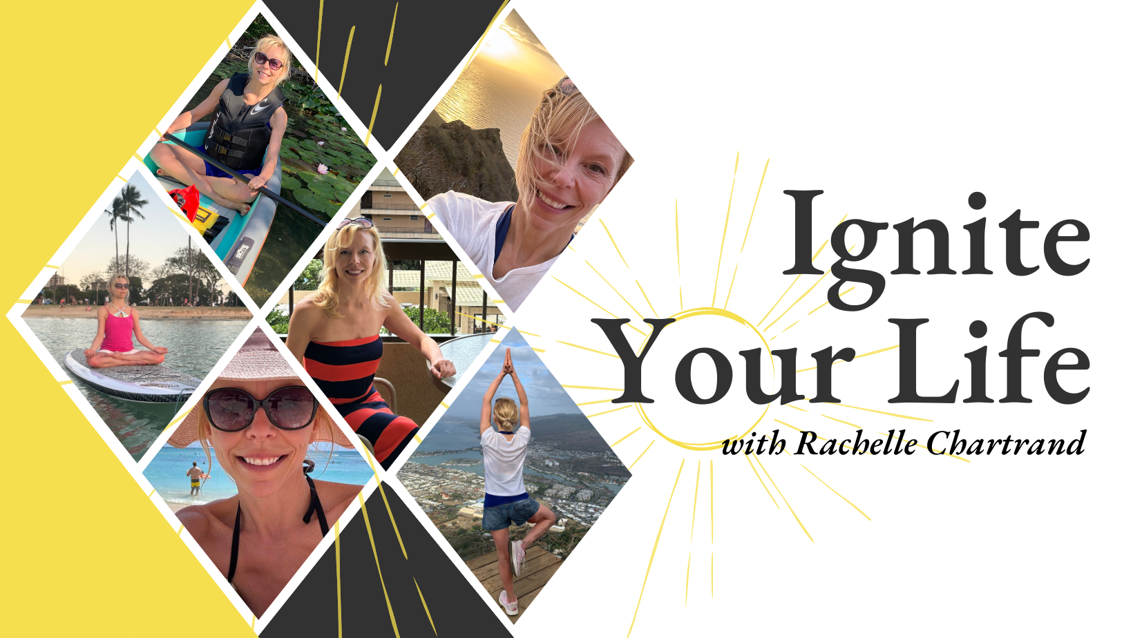 Ignite Your Life with Rachelle