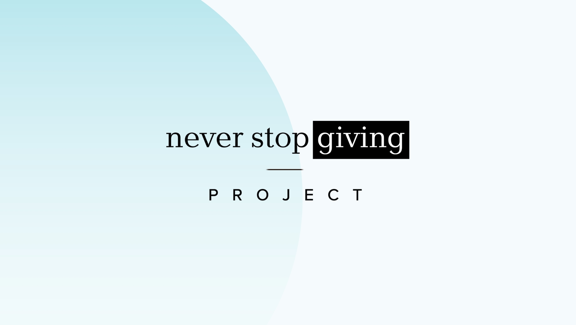 Home | The Never Stop Giving Project