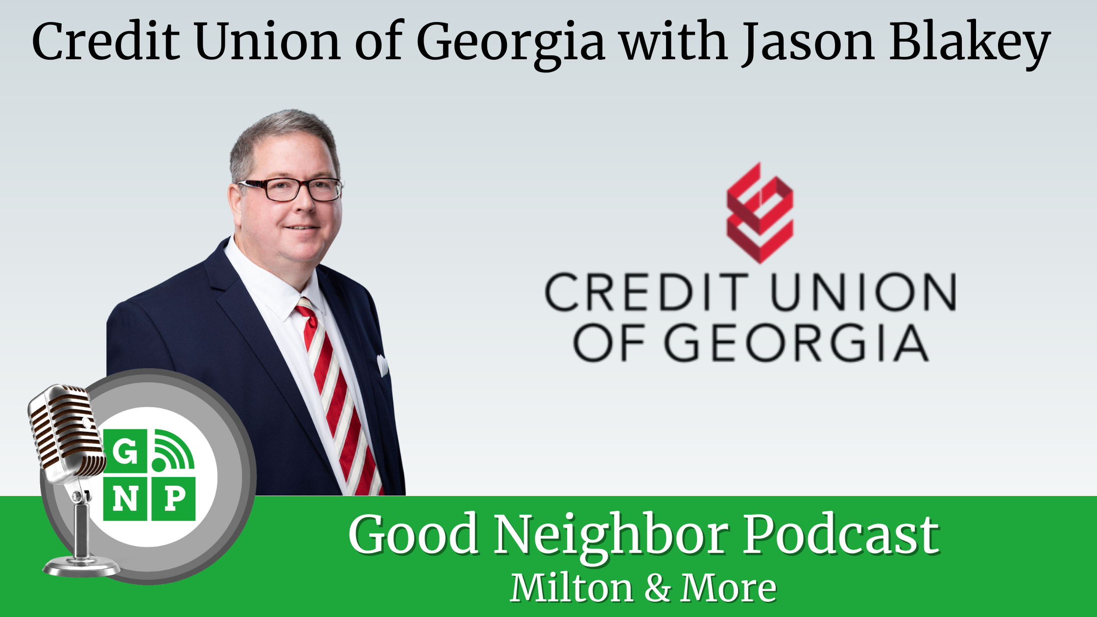 EP #96: Credit Union of Georgia with Jason Blakey