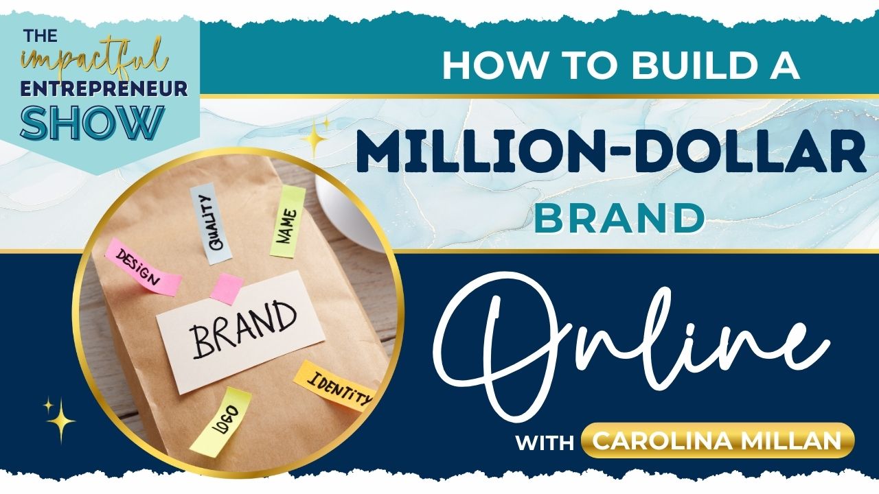 🌍 How to Build a Million-Dollar Brand Online with Carolina Millan💎