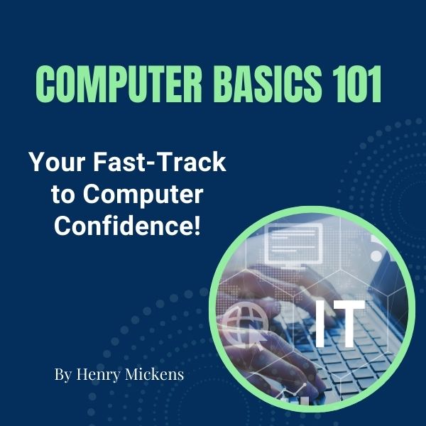 Computer Basics 101: Fast-Track Your Tech Confidence