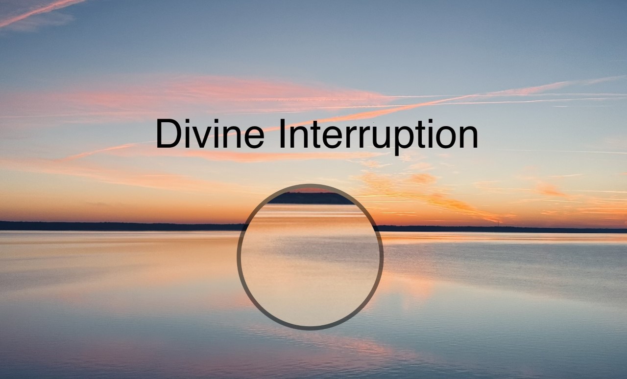 Divine Interruption
