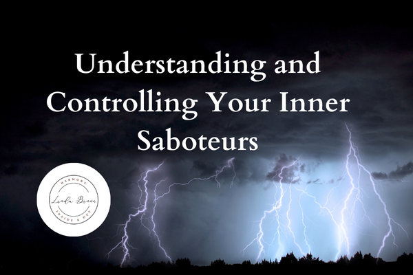 Understanding and Controlling Your Inner Saboteurs