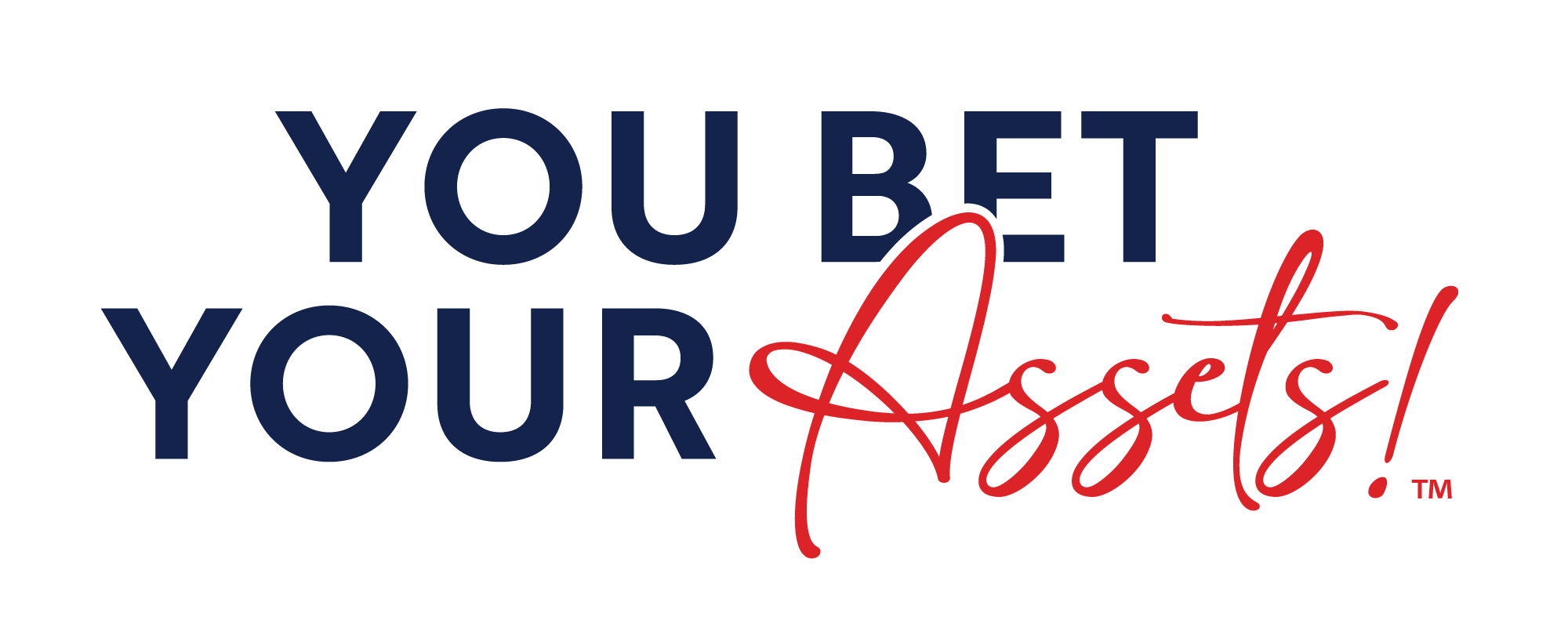 You Bet Your Assets!