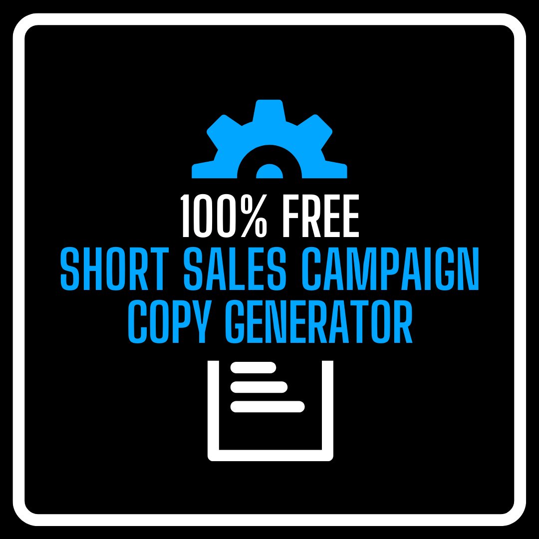 FREE Short Sales Campaign Copy Generator