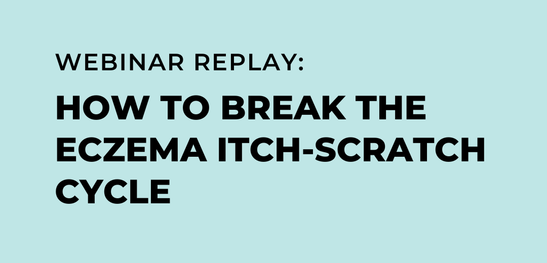 How to Break the Eczema Itch-Scratch Cycle