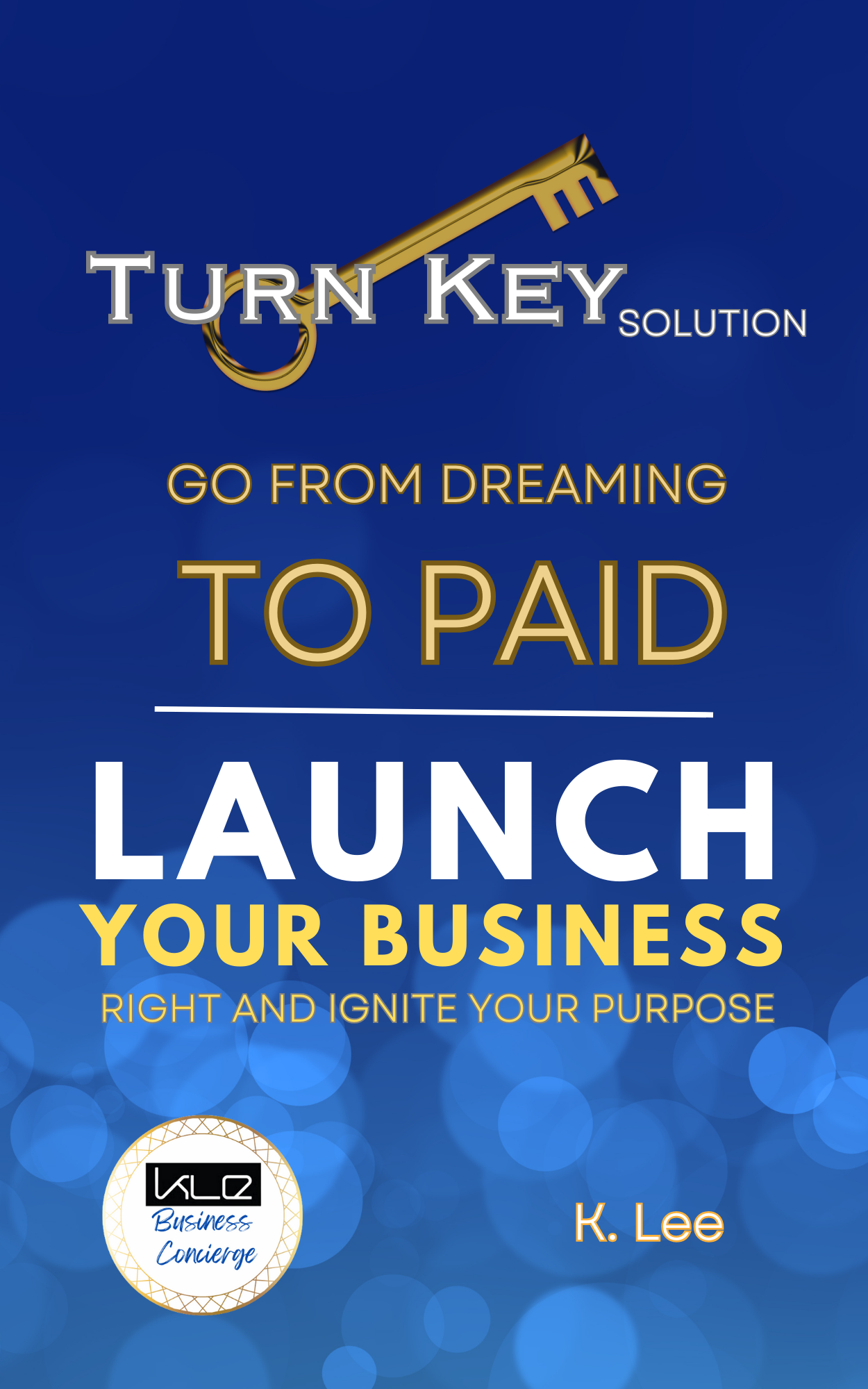 Turn Key Business Solution That Makes Launching Your Business Easy
