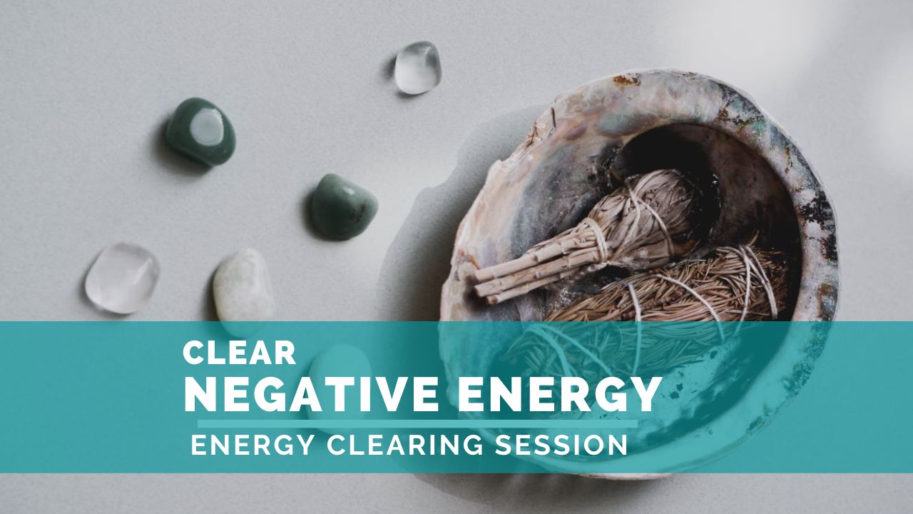 Clear The Negativity in Your Home